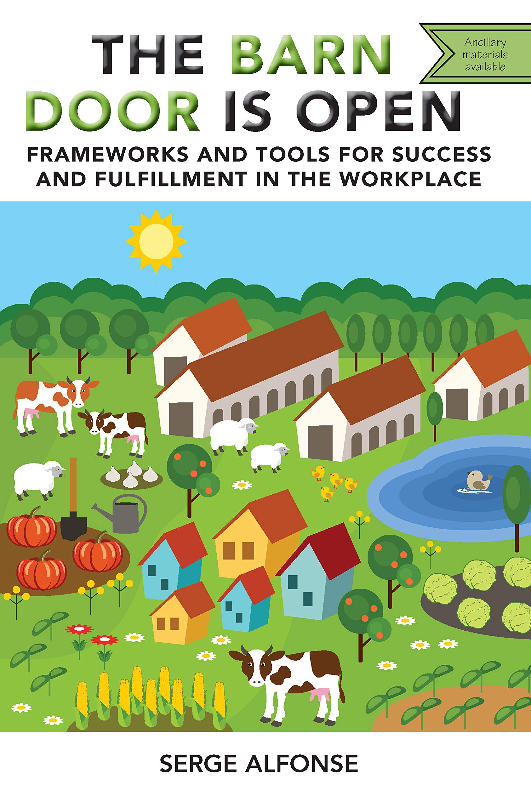 The Barn Door is Open: Frameworks and Tools for Success and Fulfillment ...
