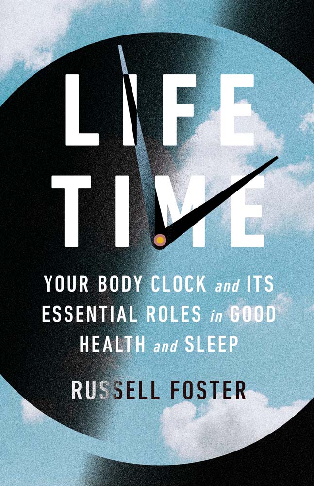 Life Time: Your Body Clock and Its Essential Roles in Good Health and ...