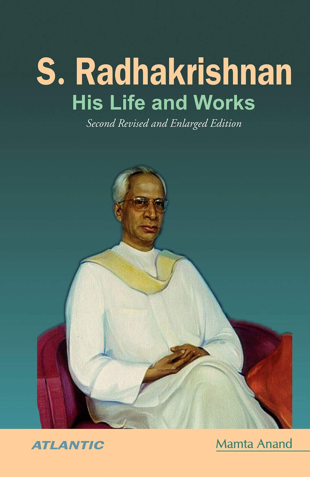 S. Radhakrishnan: His Life and Works (HB) by Mamta Anand | Goodreads
