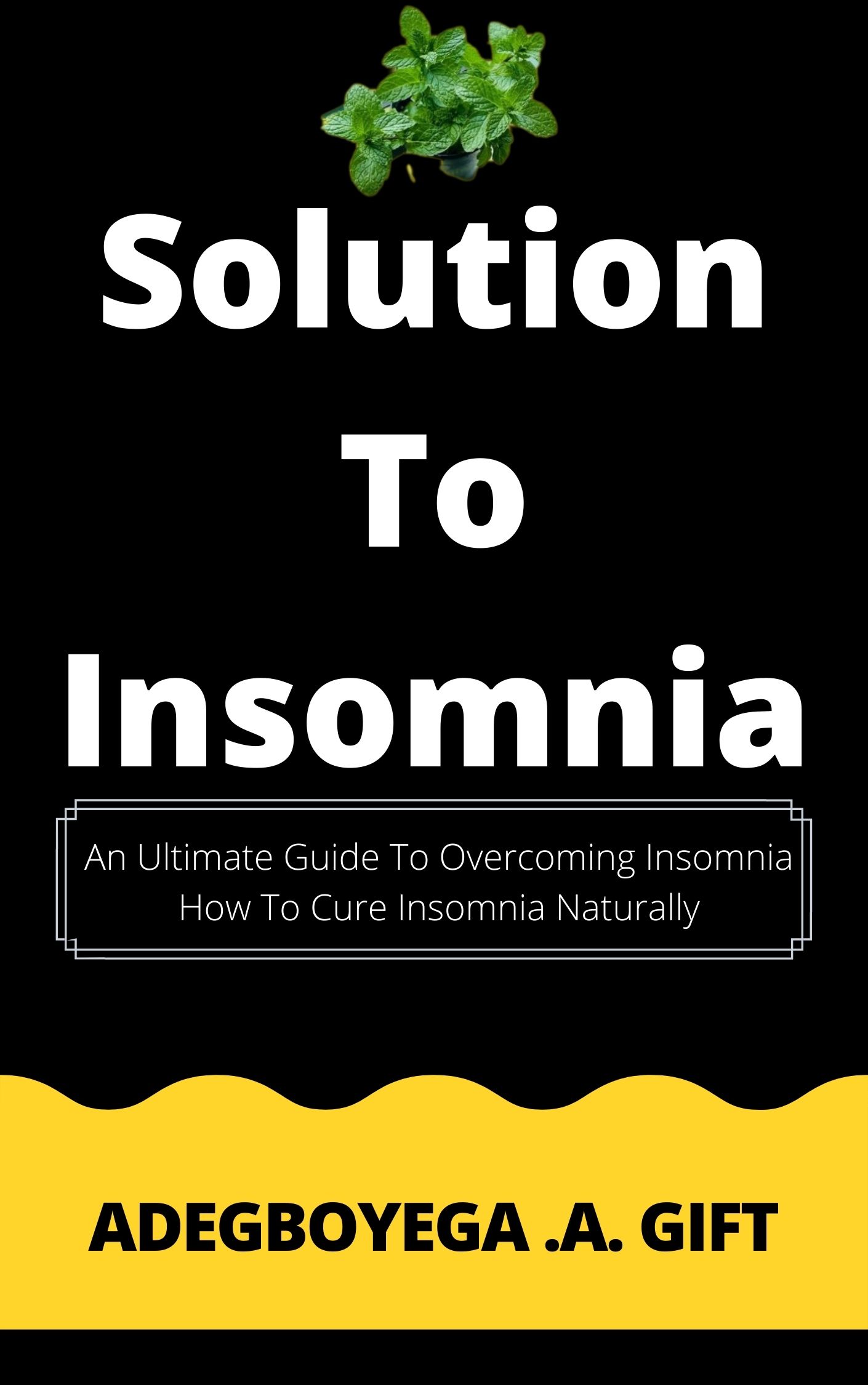 Solution To Insomnia by Gift A. Bethel | Goodreads