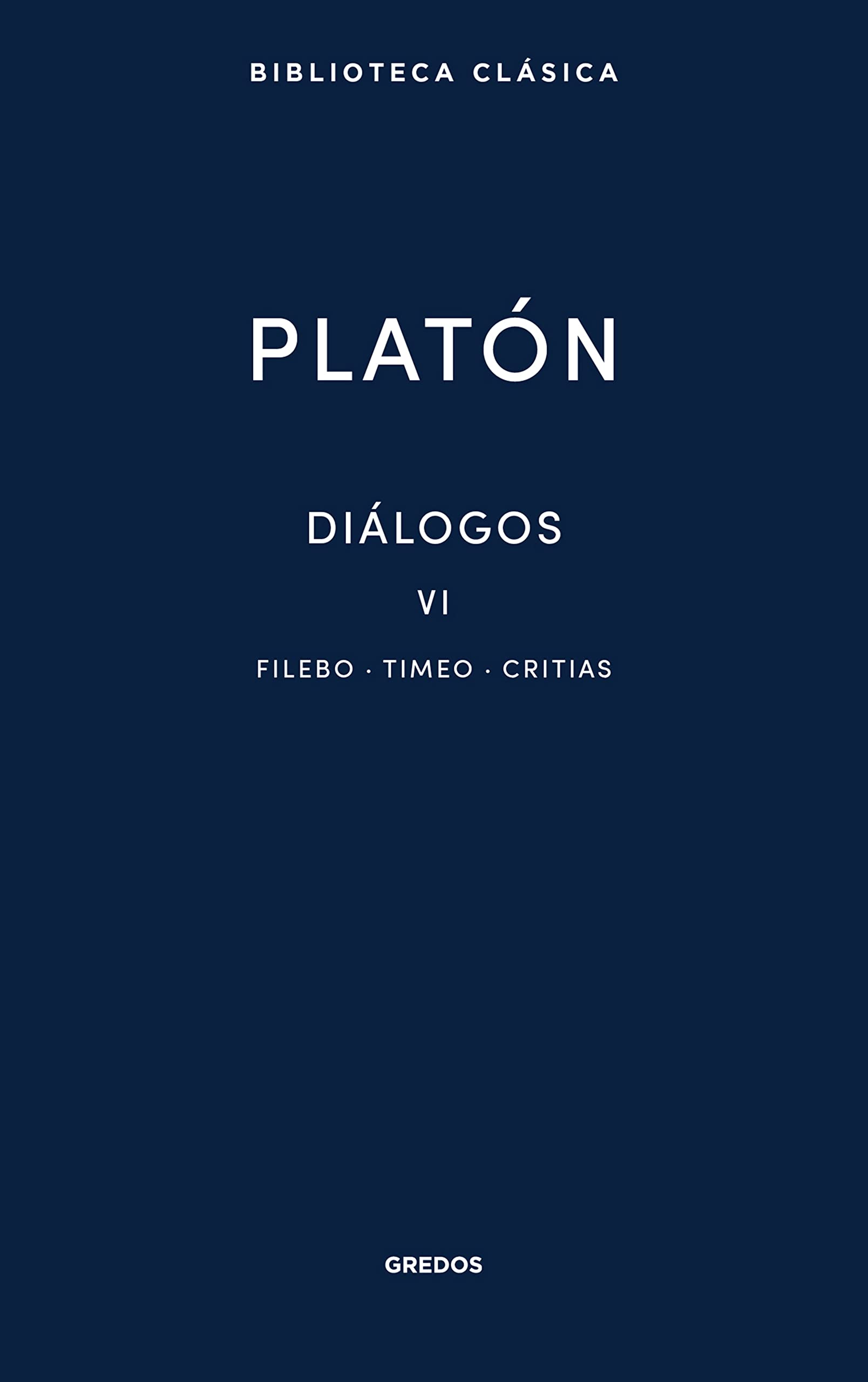 Diálogos VI: Filebo, Timeo, Critias by Platón | Goodreads