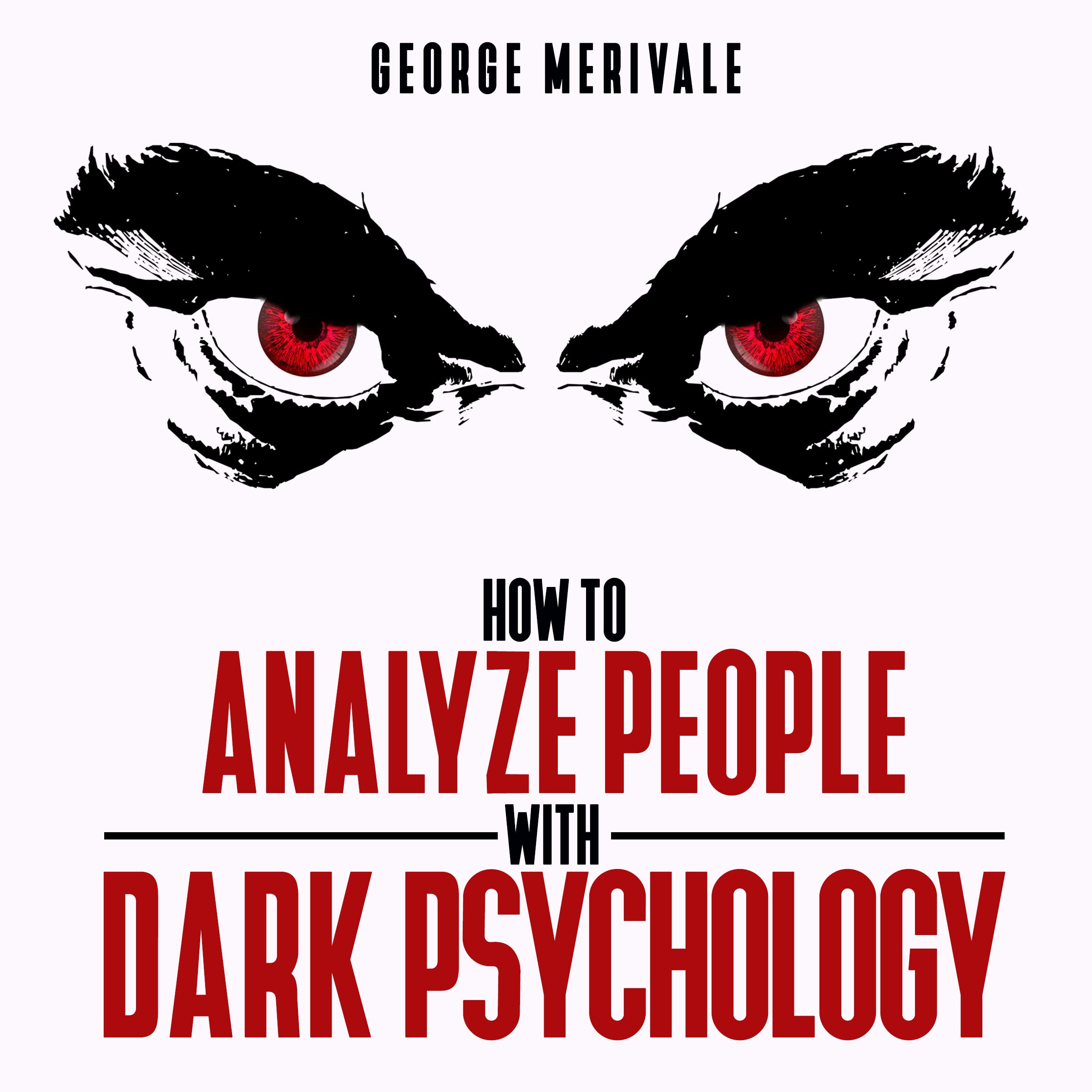 How to Analyze People with Dark Psychology: You Will Learn How to Read ...