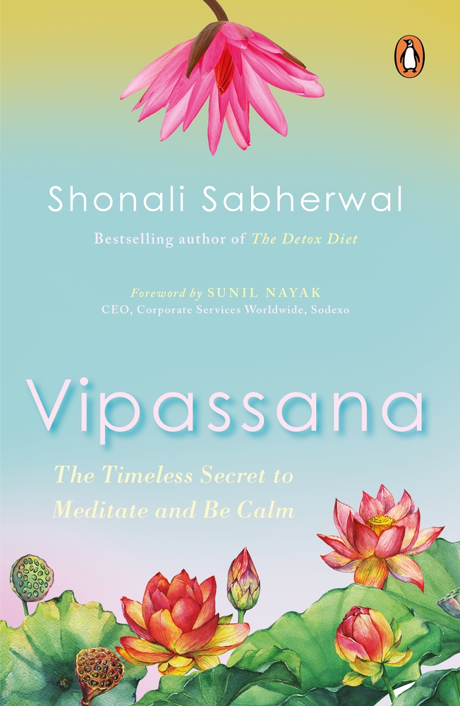 Vipassana: The Timeless Secret to Meditate and Be Calm by Shonali ...