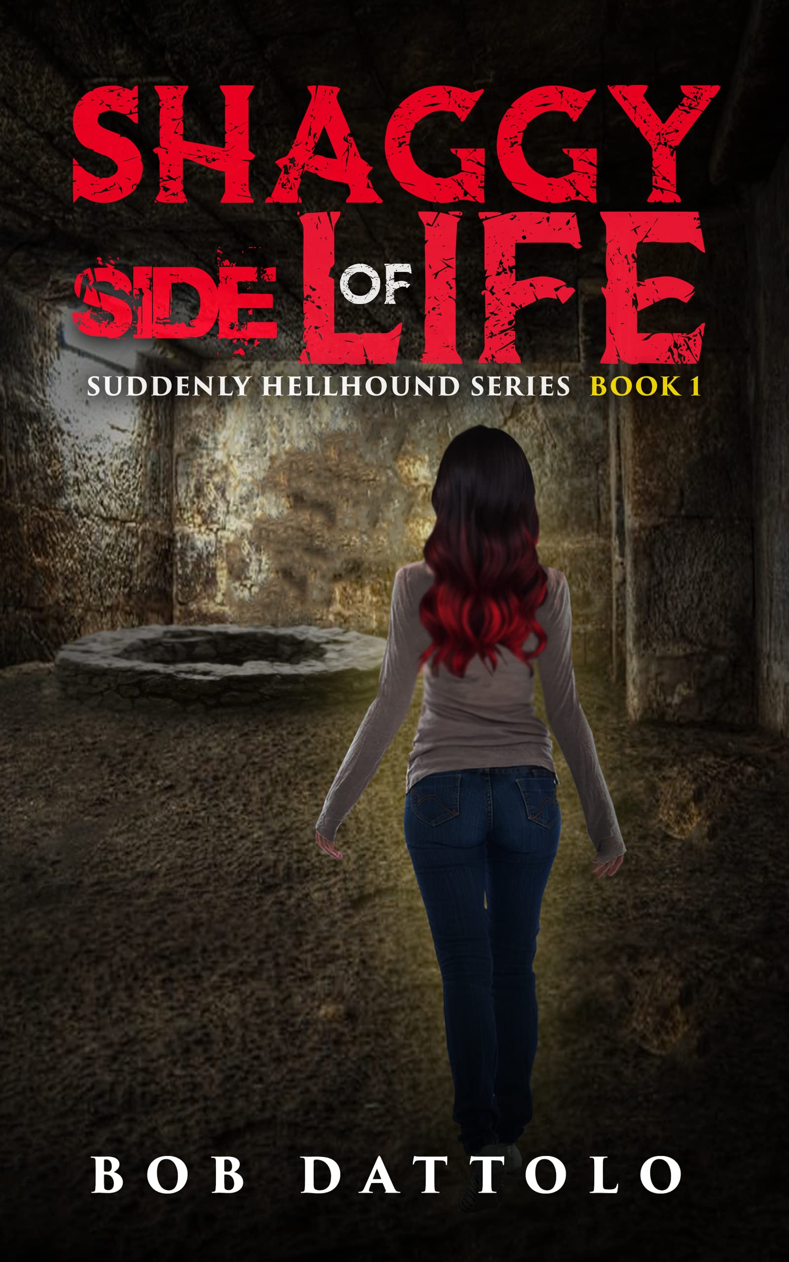 Shaggy Side of Life: Suddenly Hellhound Series Book One by Bob Dattolo | Goodreads