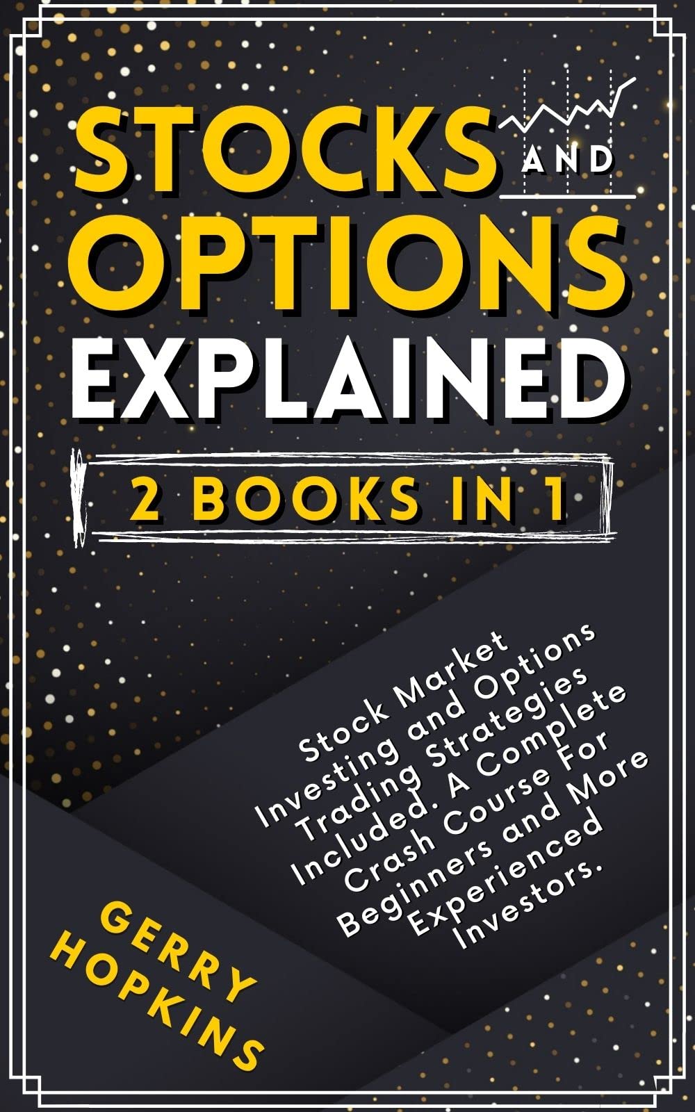 Stocks and Options Explained, 2 Books in 1: Stock Market Investing and ...