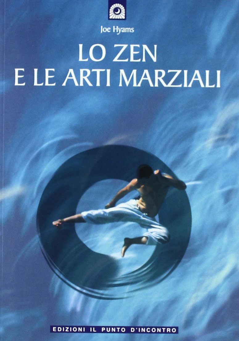 Lo zen e le arti marziali by Joe Hyams | Goodreads