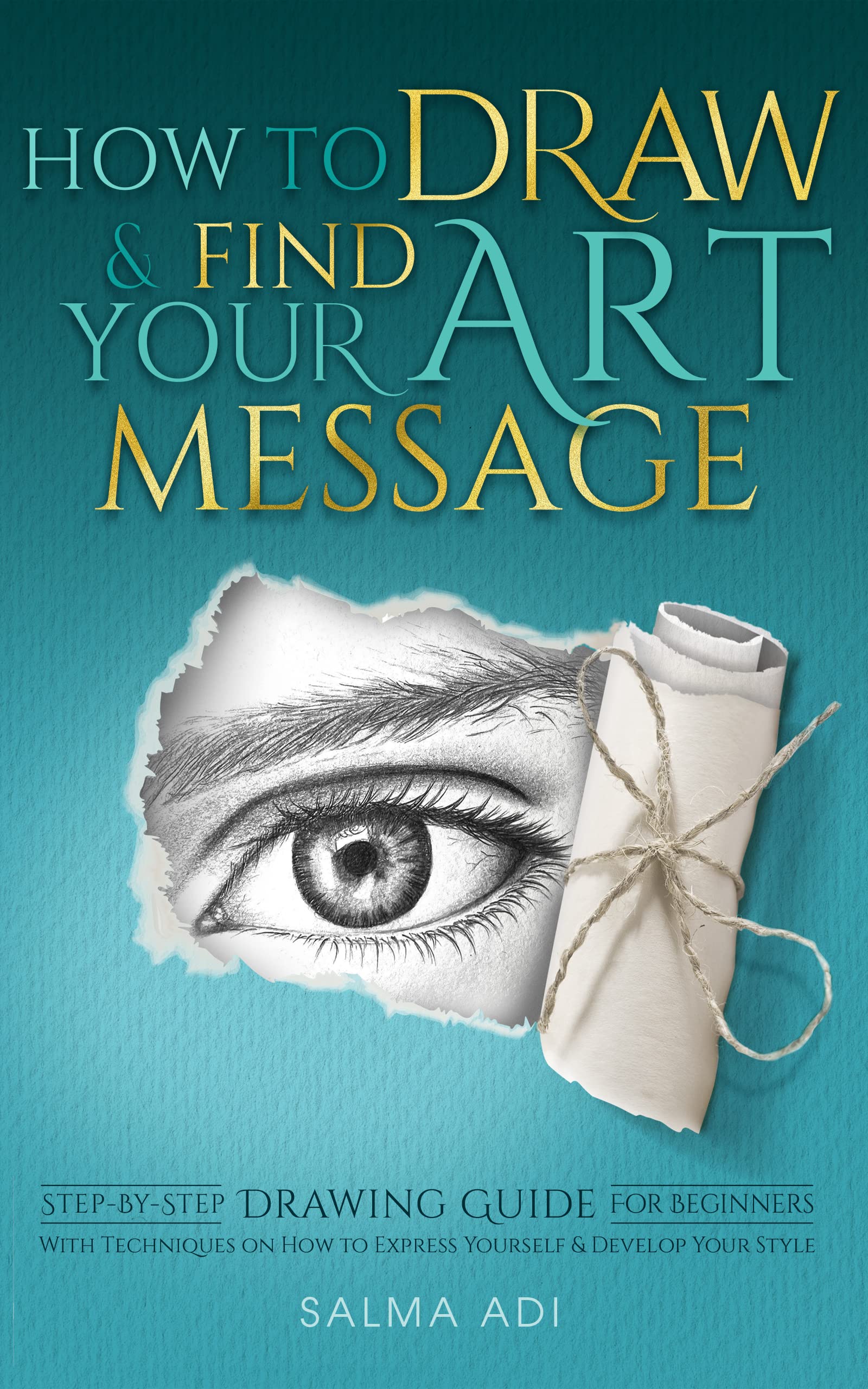 How To Draw & Find Your Art Message: Step-by-Step Drawing Guide for ...