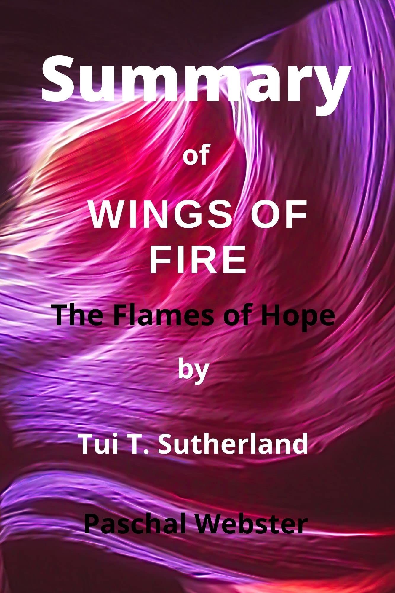 Summary of The Flames of Hope By Tui T. Sutherland: Wings of Fire, Book ...