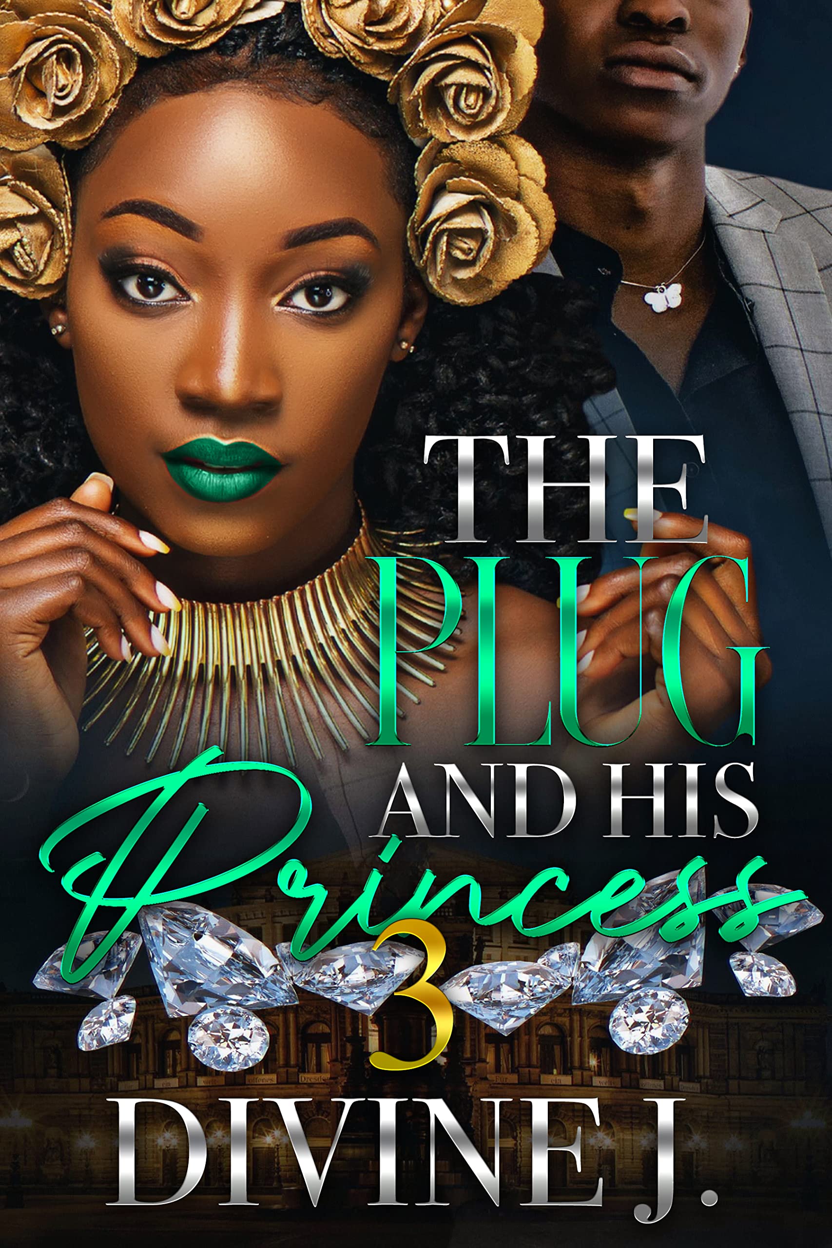 The Plug And His Princess 3 by Divine J. | Goodreads
