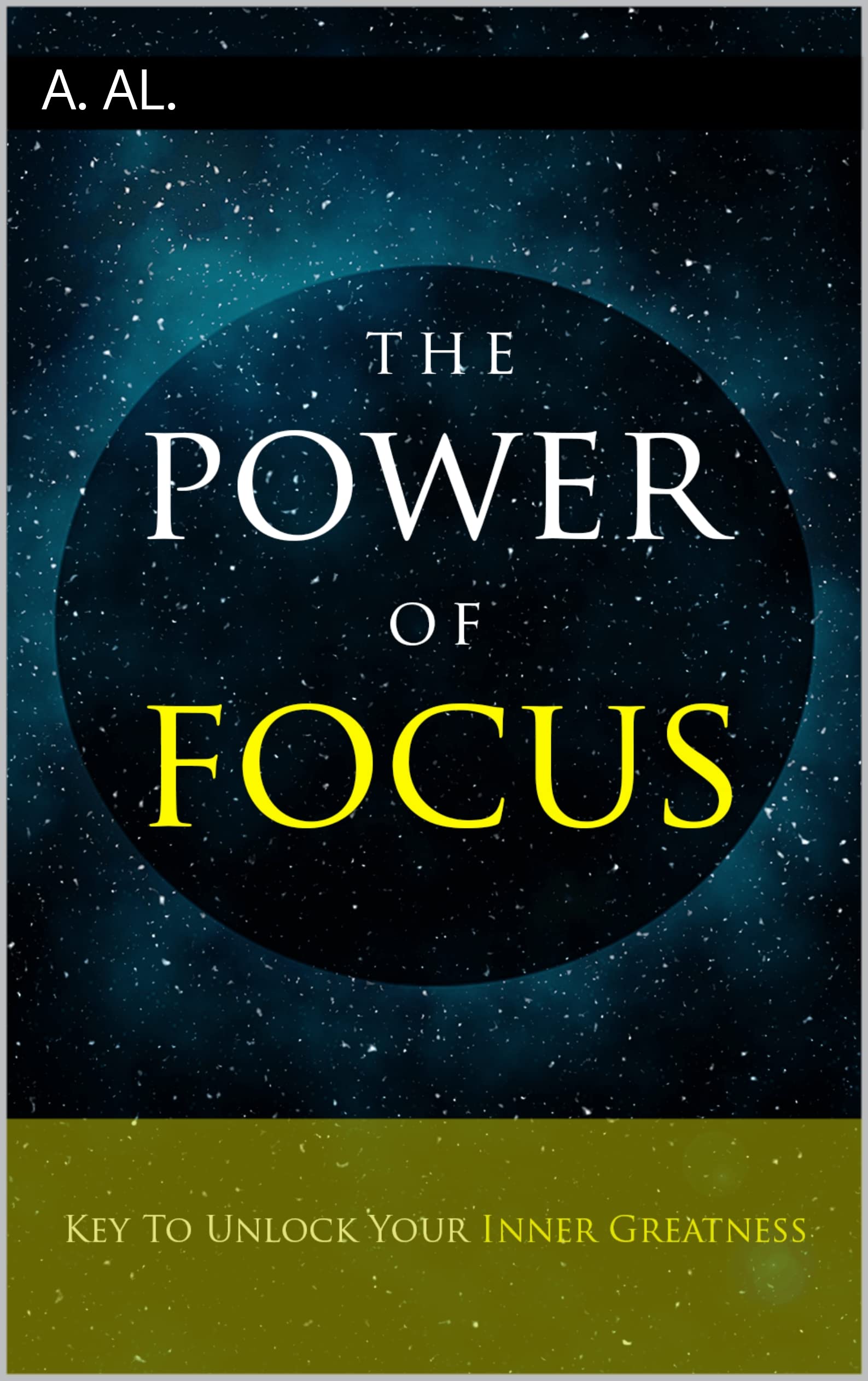 The Power Of Focus by A. AL. | Goodreads