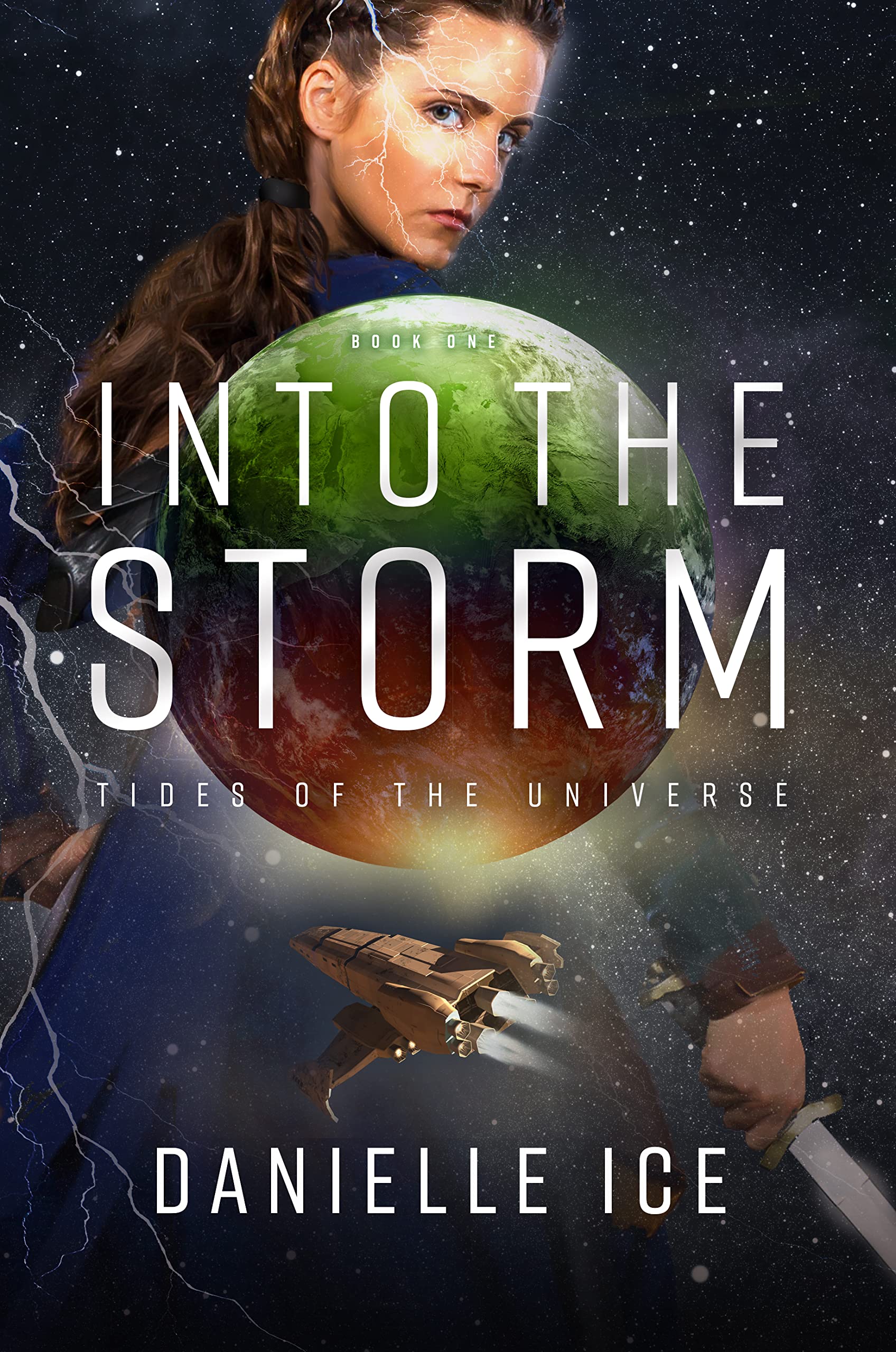 Into the Storm: Tides of the Universe by Danielle Ice | Goodreads