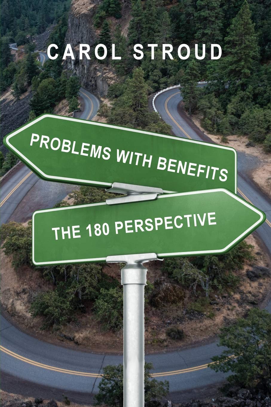 Problems with Benefits: The 180 Perspective by Carol Stroud | Goodreads