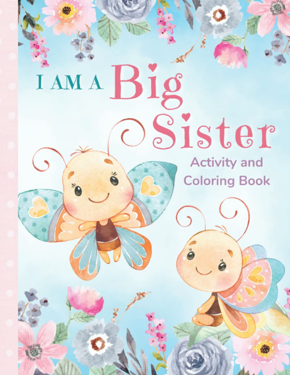 I am a Big Sister Activity and Coloring Book: Fun Activities and ...