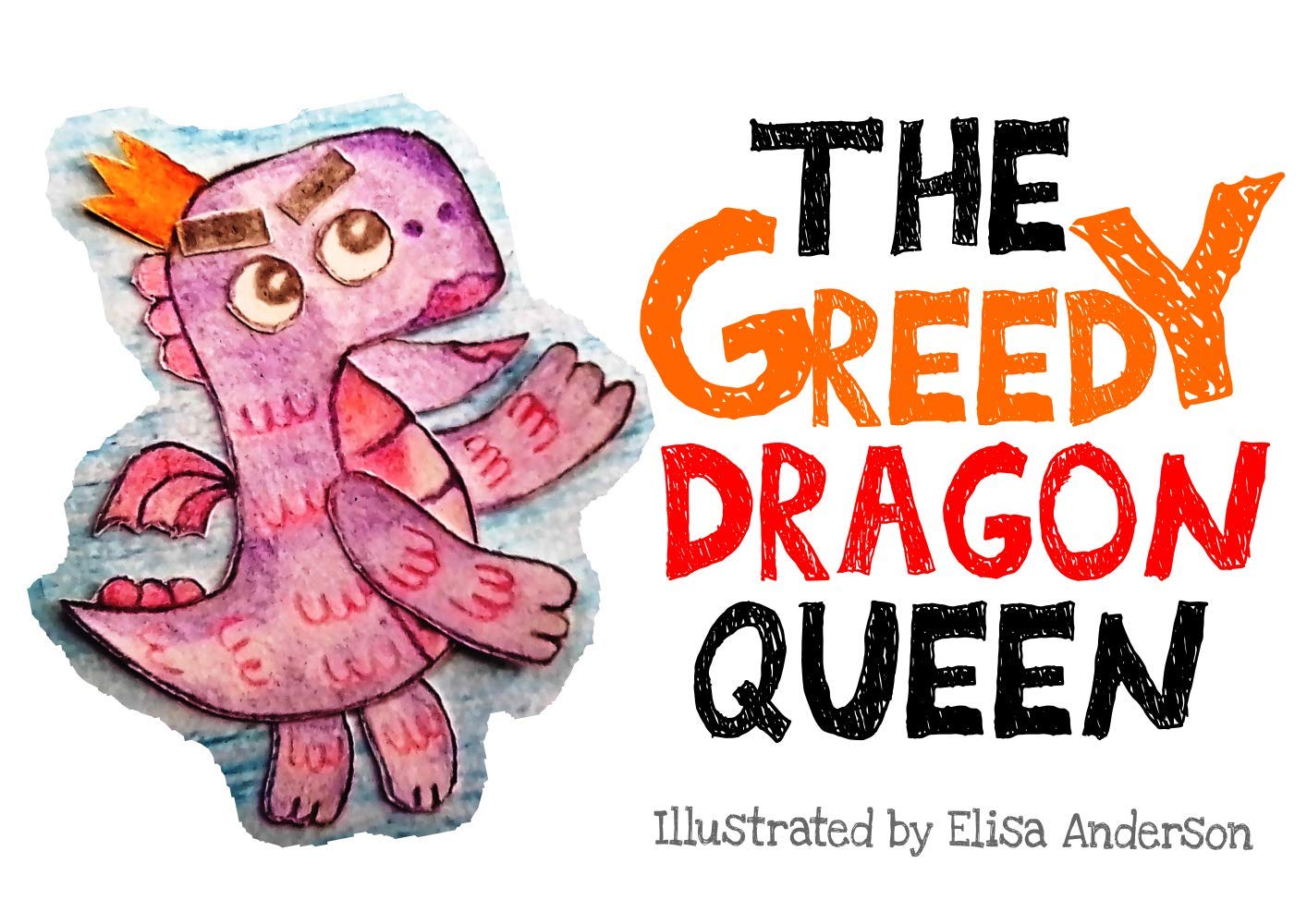 The Greedy Dragon Queen: An adorable bedtime picture story book for ...