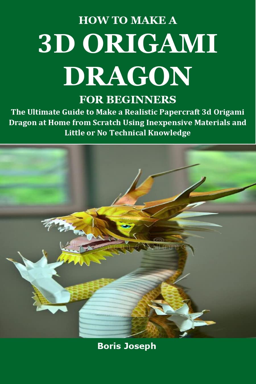HOW TO MAKE A 3D ORIGAMI DRAGON FOR BEGINNERS: The Ultimate Guide to ...