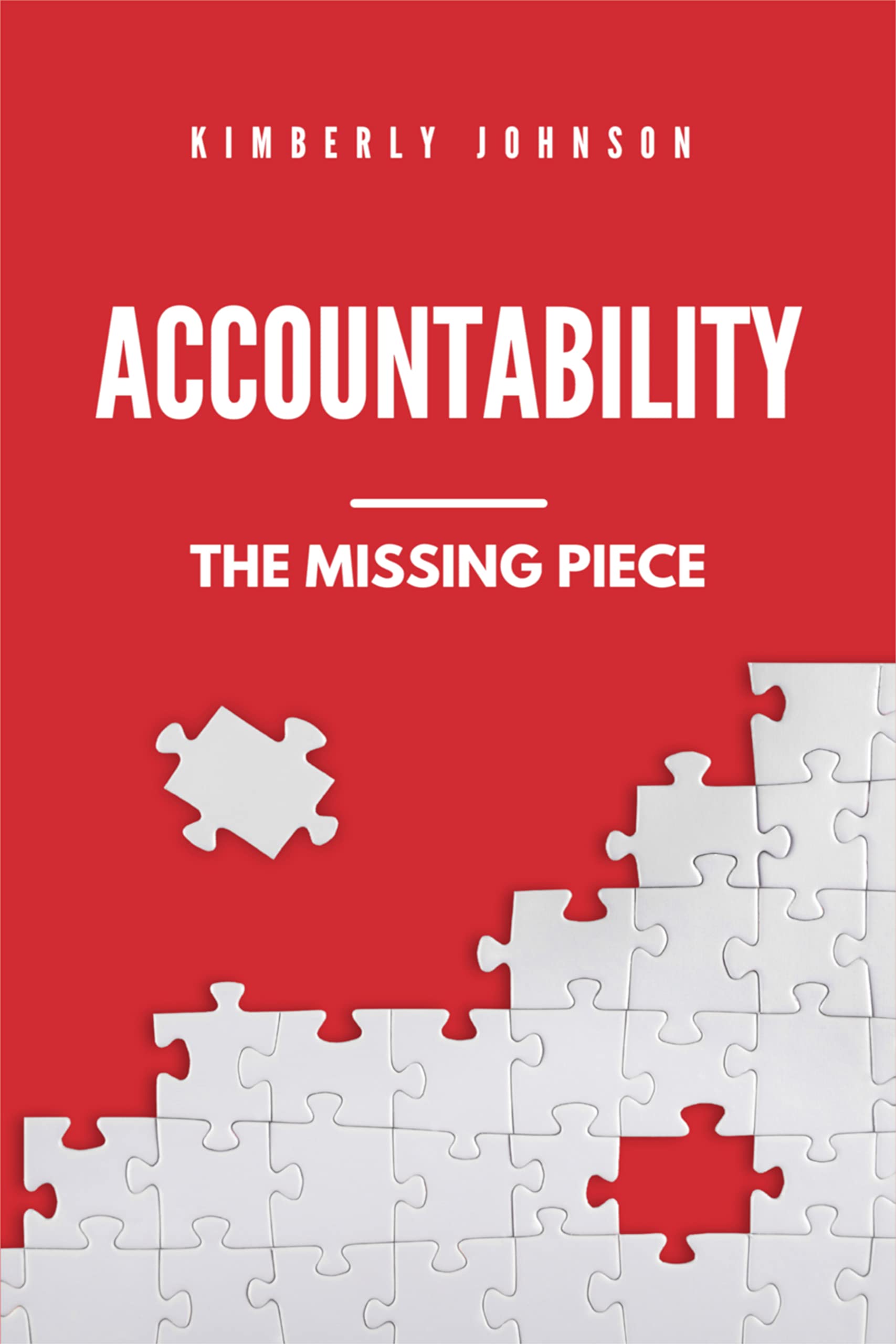 Accountability: The Missing Piece by Kimberly Johnson | Goodreads