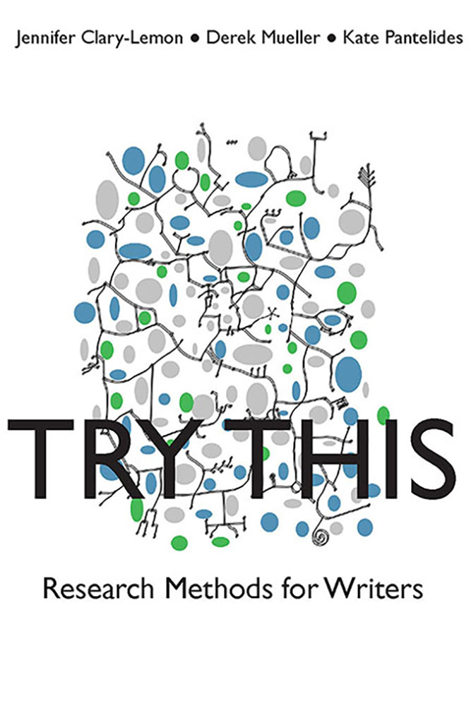 Try This: Research Methods for Writers by Jennifer Clary-Lemon | Goodreads