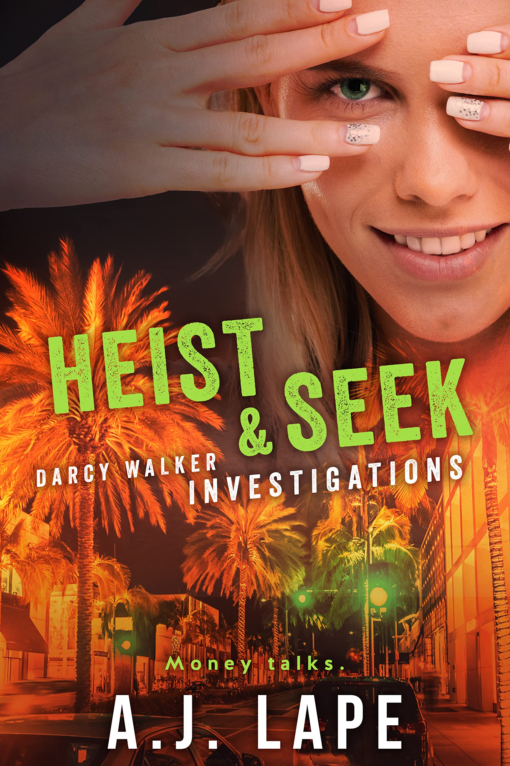 Heist & Seek (Darcy Walker Investigations, #6) by A.J. Lape | Goodreads