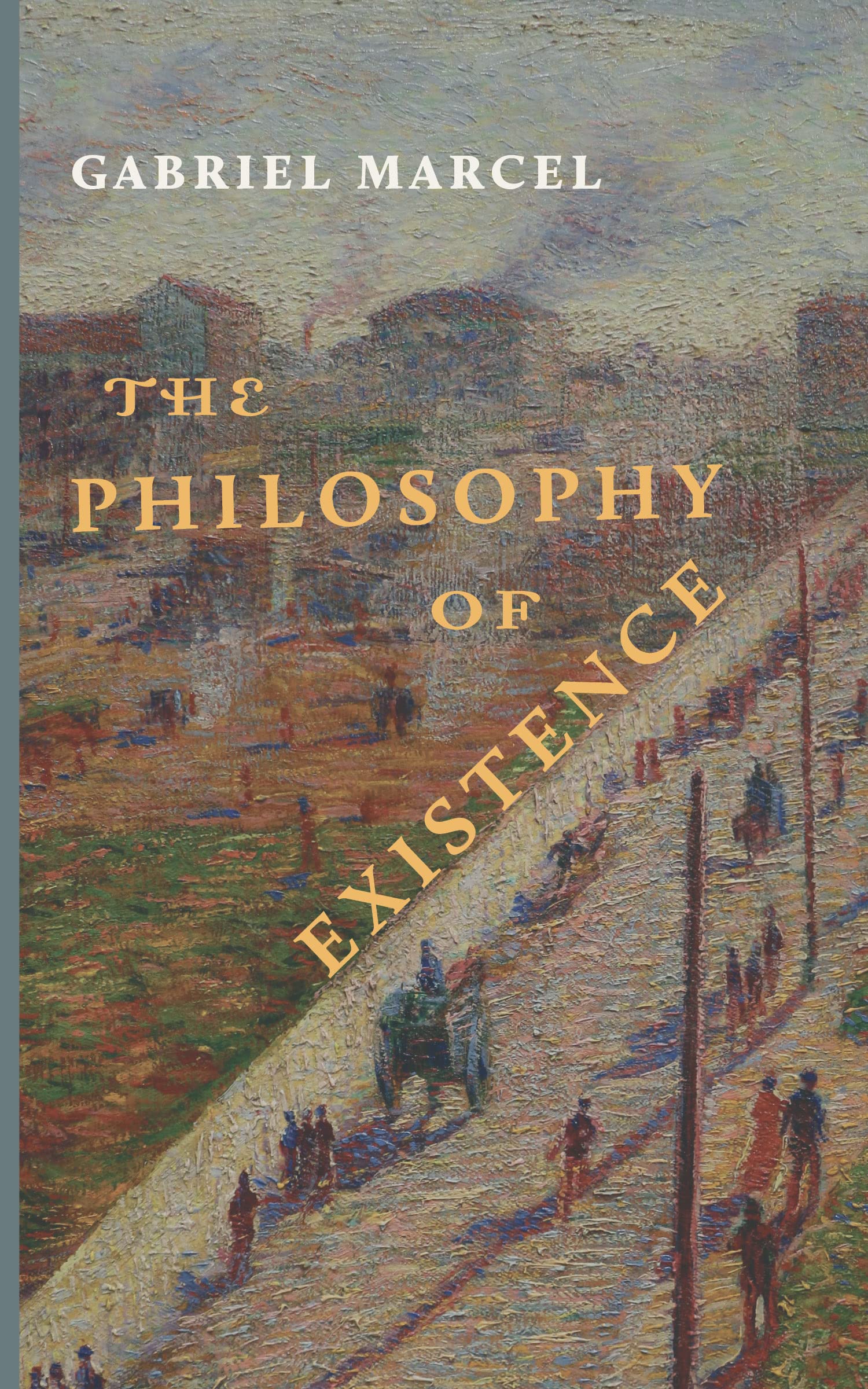 The Philosophy of Existence by Gabriel Marcel | Goodreads