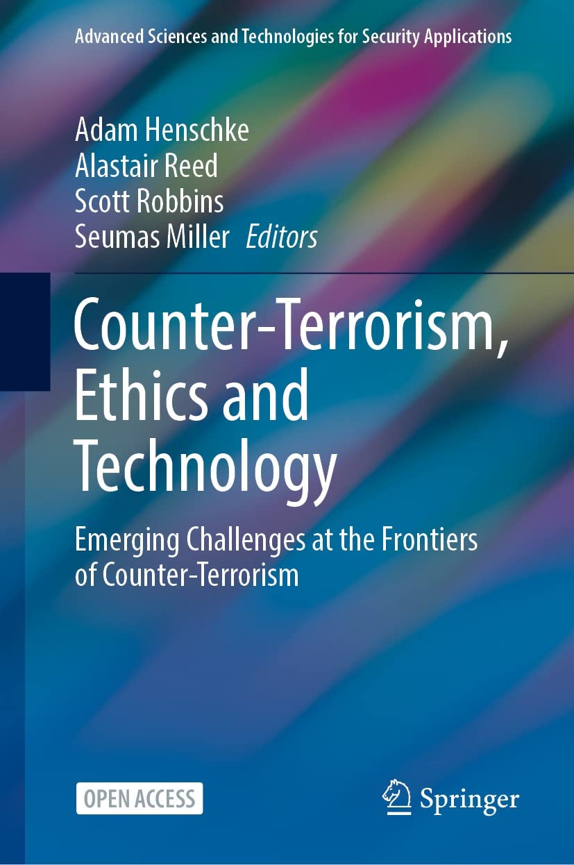 Counter-Terrorism, Ethics and Technology: Emerging Challenges at the ...