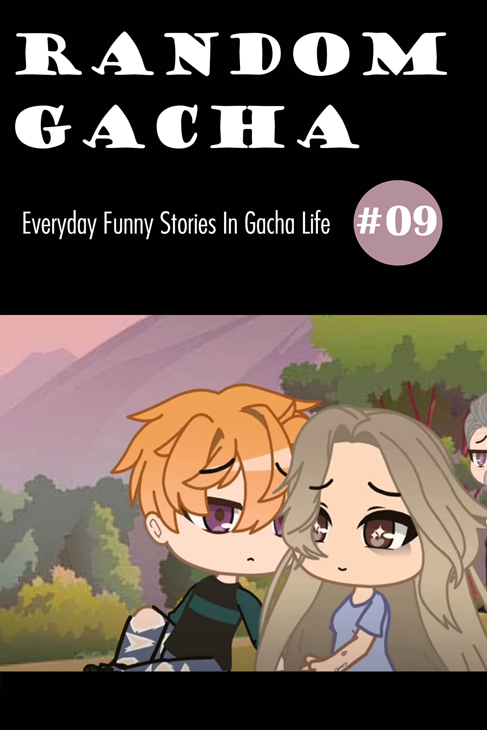 Random Gacha Ep.9: Everyday Funny Stories In Gacha Life by Erik Gibbs ...