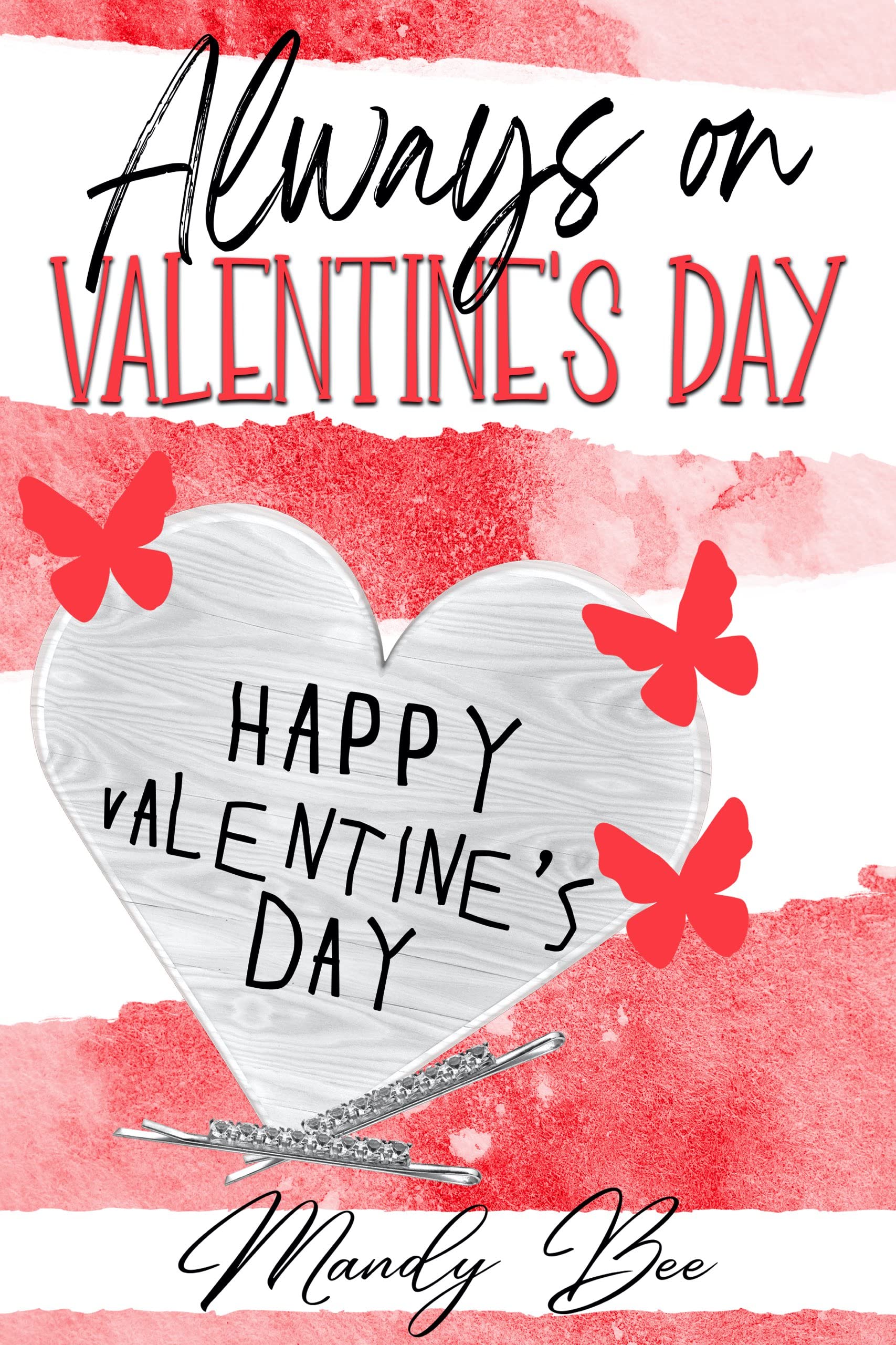 Always On Valentine's Day by Mandy Bee | Goodreads