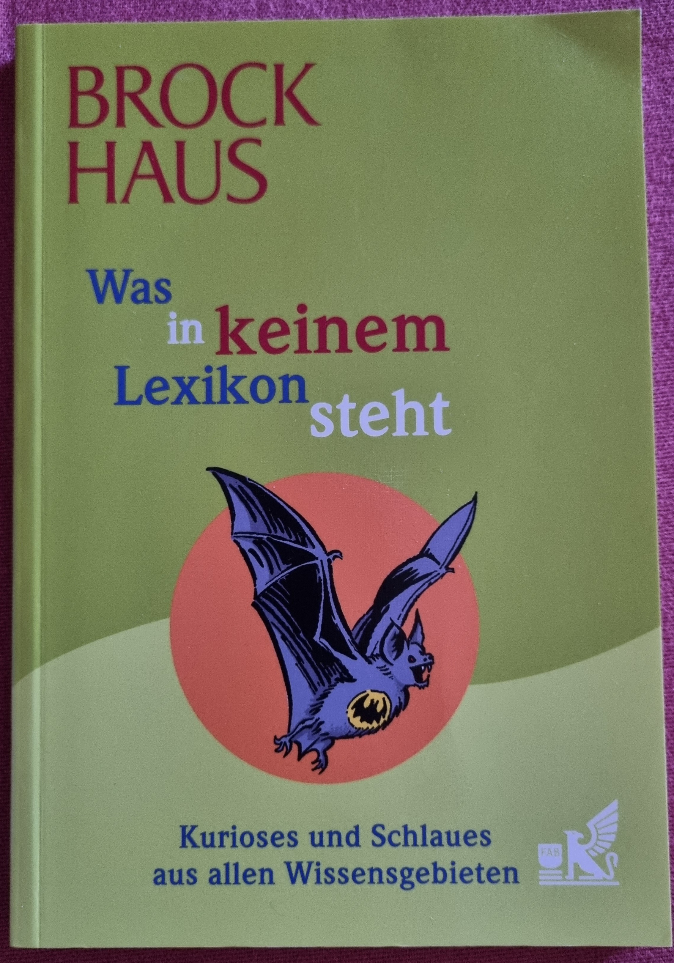 Brock Haus, was in keinem Lexikon steht - Kurioses und Schlaues aus ...