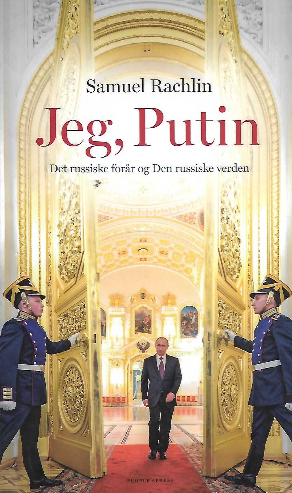 Jeg, Putin: Det russiske forår og den russiske verden by Samuel Rachlin ...
