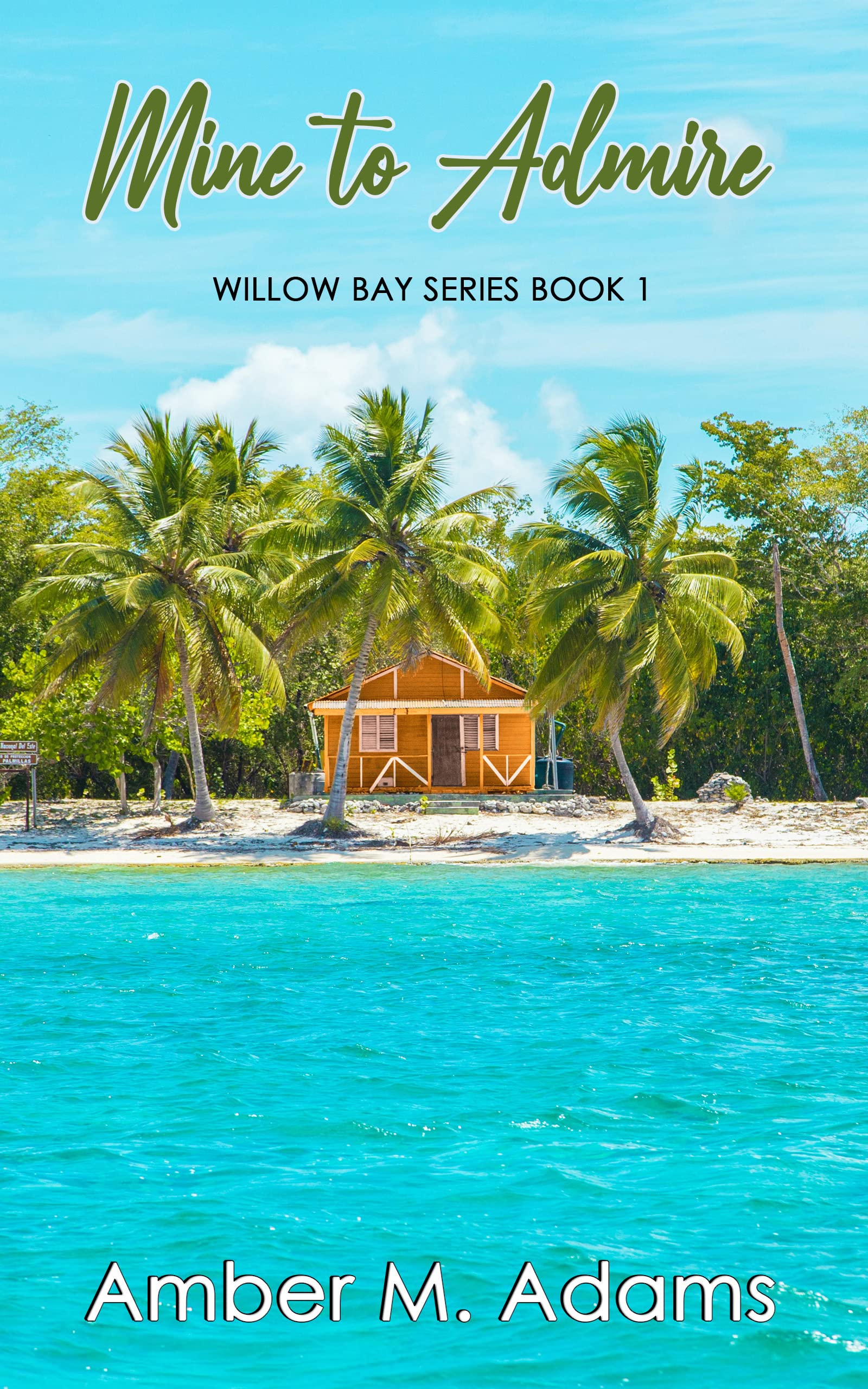 Mine to Admire (Willow Bay #1) by Amber M. Adams | Goodreads