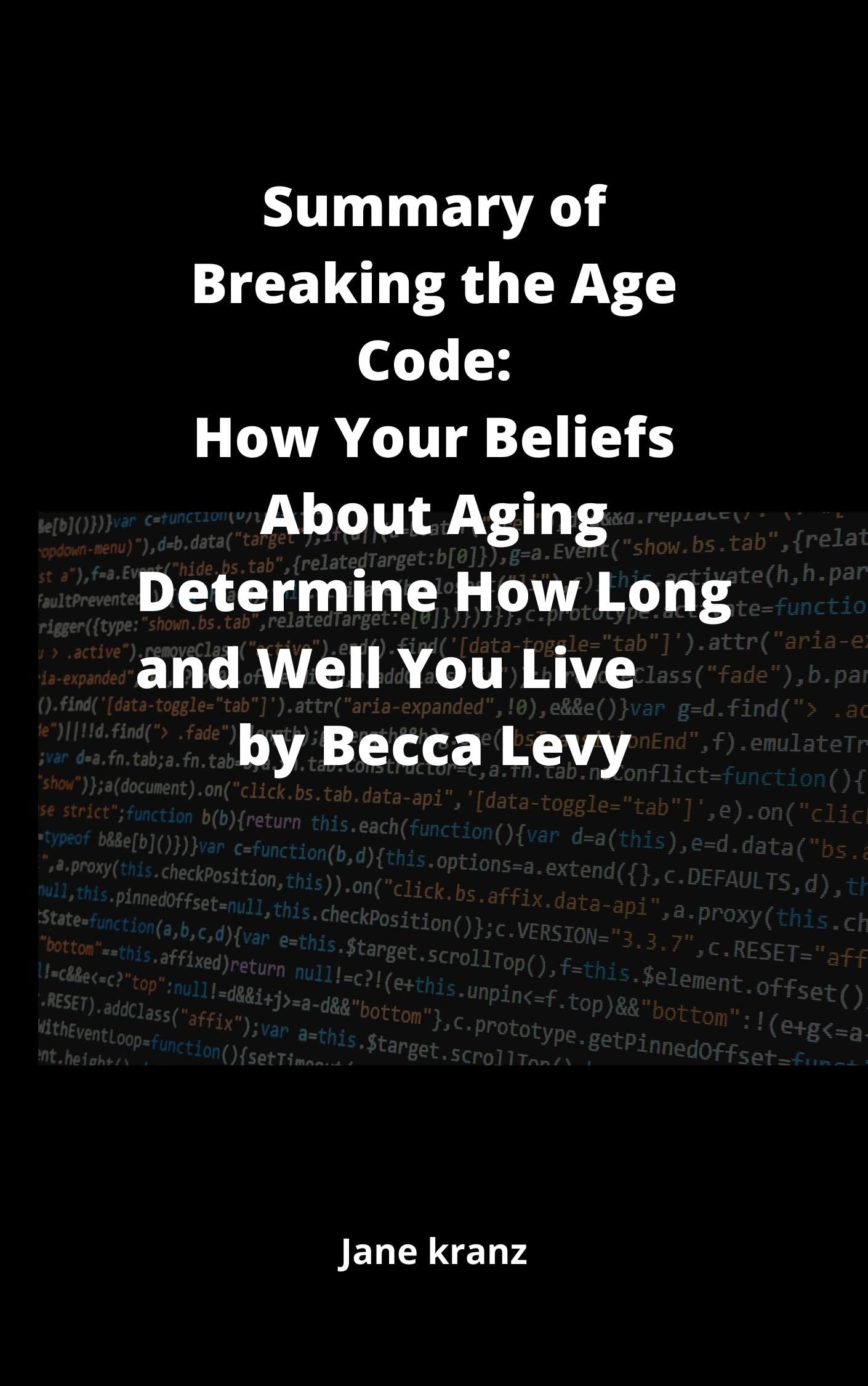 Summary of Breaking the Age Code:: How Your Beliefs About Aging ...
