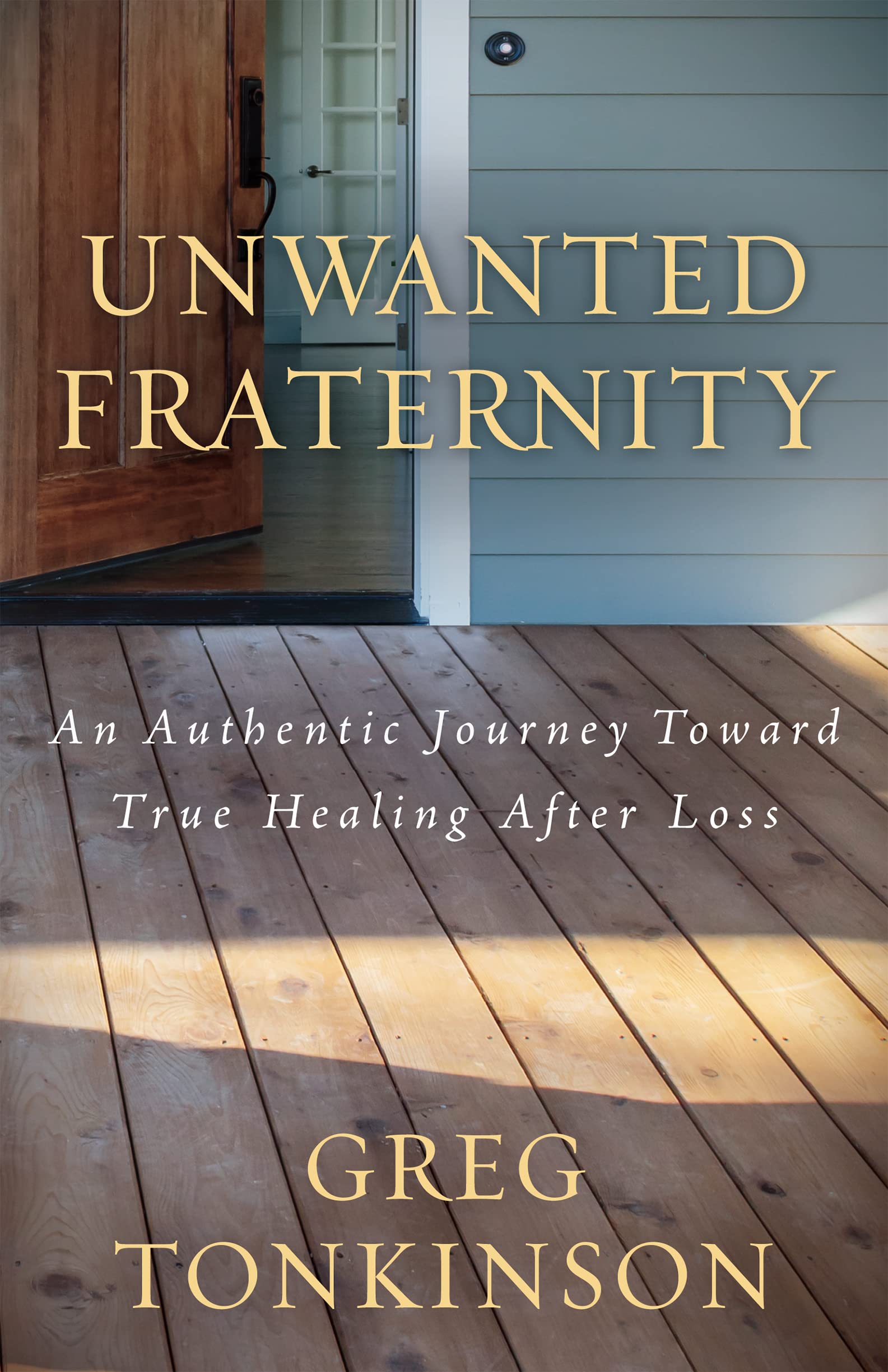 Unwanted Fraternity: An Authentic Journey Toward True Healing After ...
