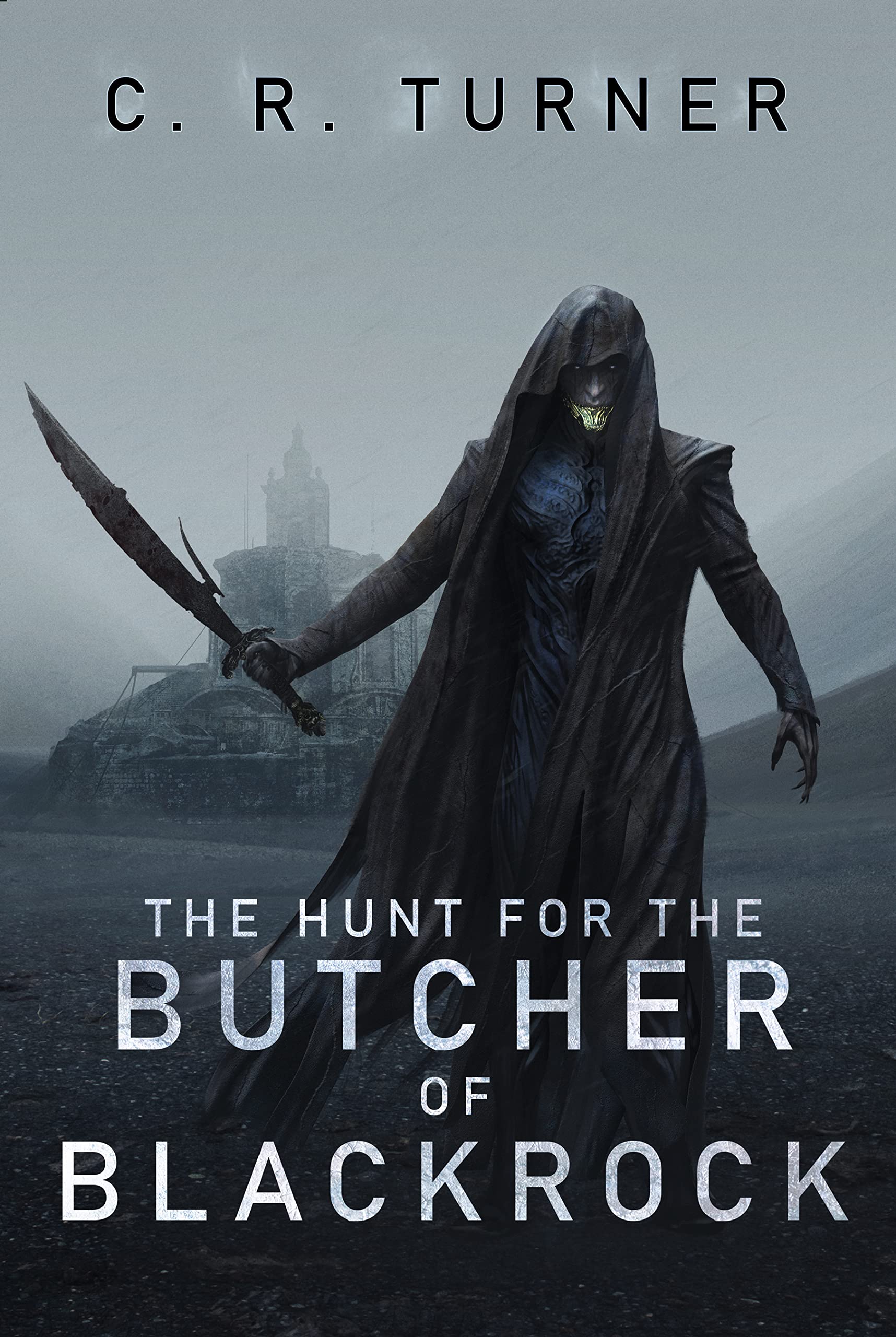 The Hunt for the Butcher of Blackrock (MOSAR #4) by C.R. Turner | Goodreads