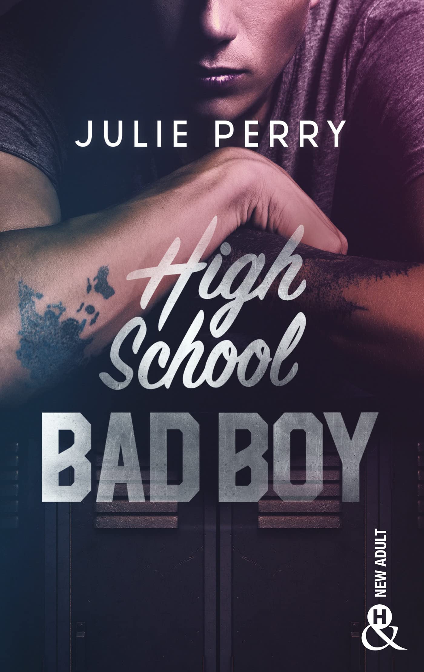 High School Bad Boy: La romance New Adult pour les fans de la ...