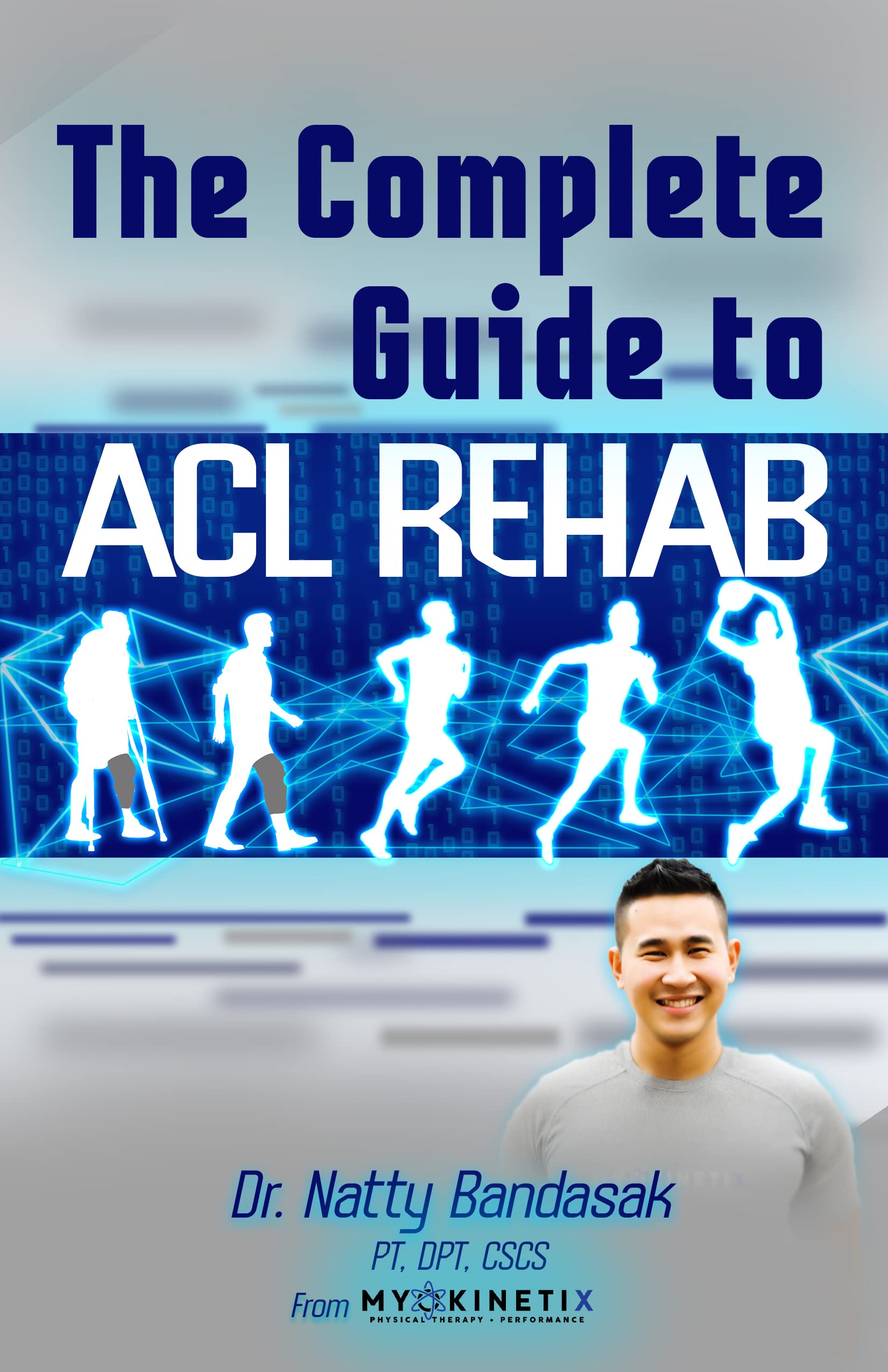 The Complete Guide To ACL Rehab by Dr. Natty Bandasak | Goodreads