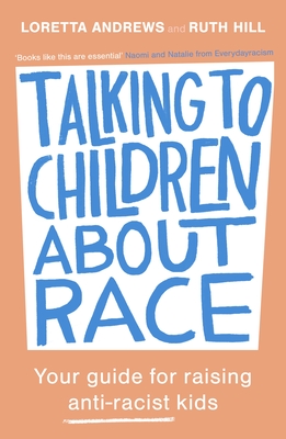 Talking to Children About Race: Your guide for raising anti-racist kids ...