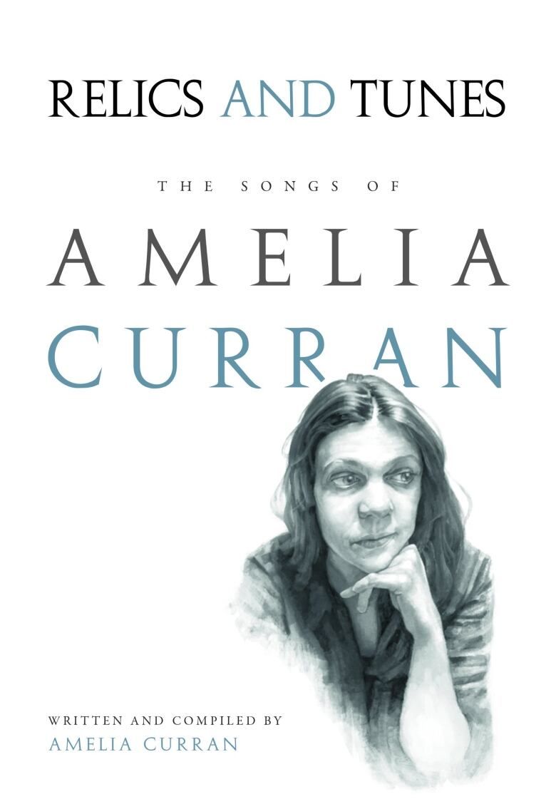 Relics and Tunes: The Songs of Amelia Curran by Amelia Curran | Goodreads