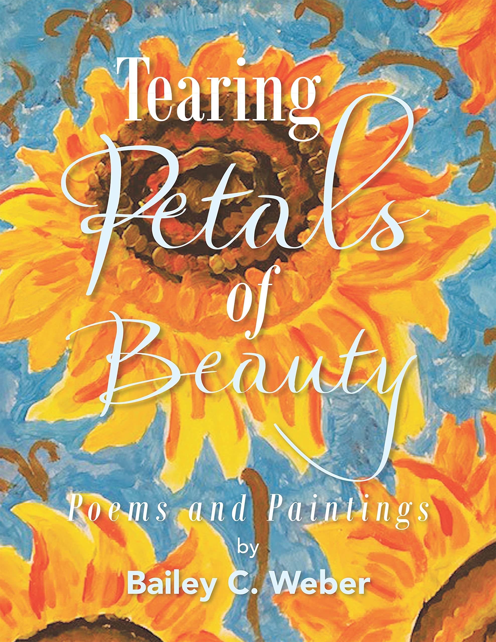 Tearing Petals of Beauty by Bailey C. Weber | Goodreads