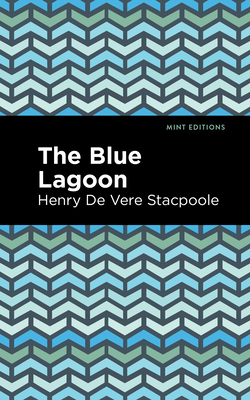 The Blue Lagoon by Henry de Vere Stacpoole | Goodreads