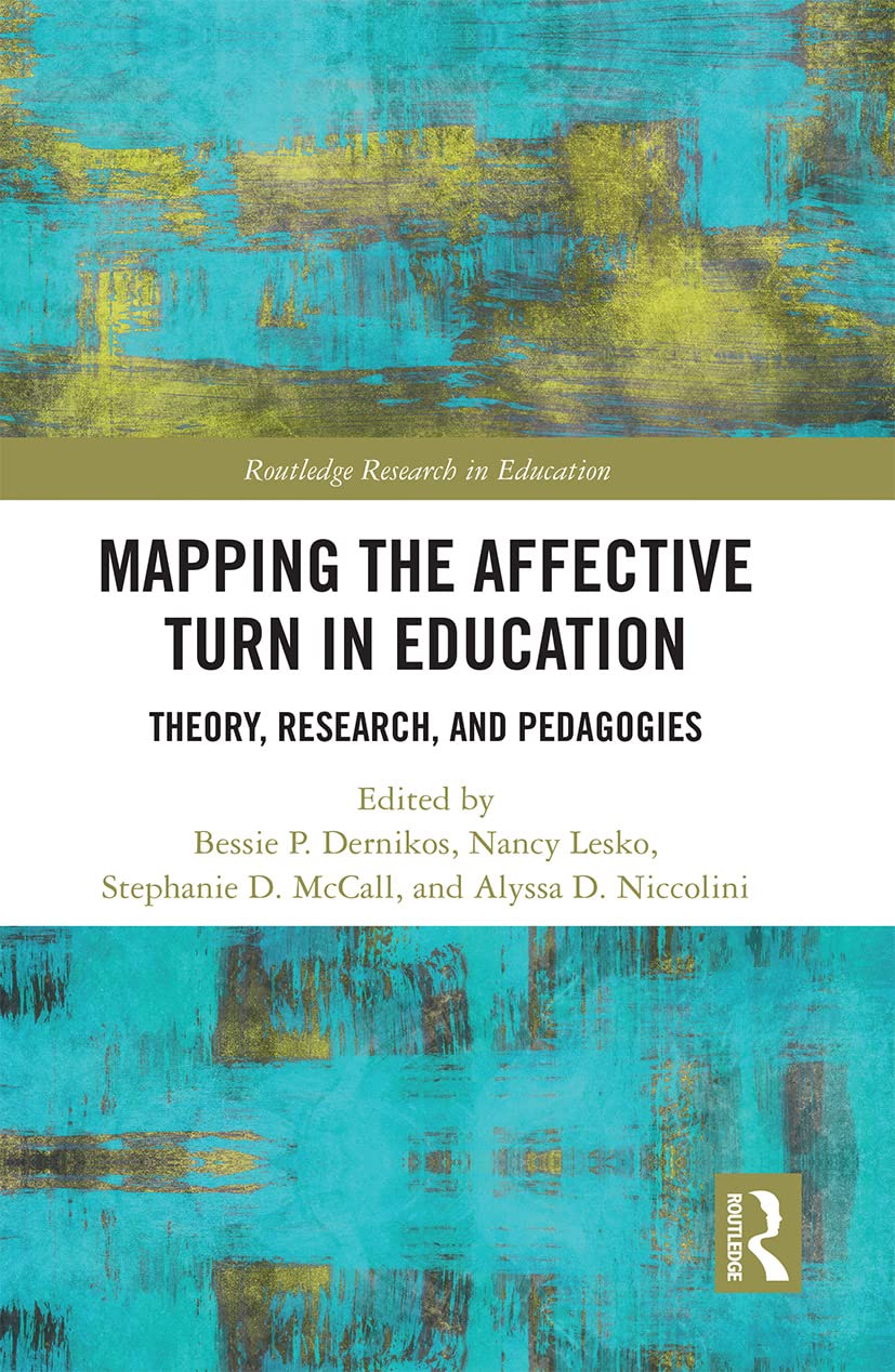 Mapping the Affective Turn in Education: Theory, Research, and ...