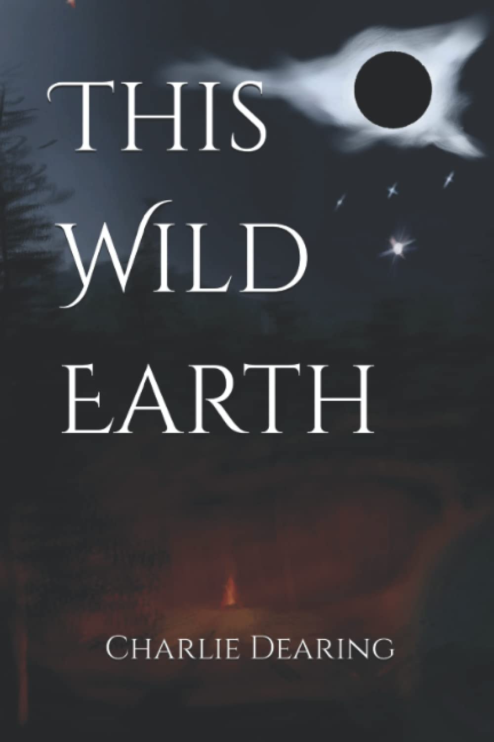 This Wild Earth By Charlie Dearing Goodreads This Wild Earth By Charlie Dearing Goodreads