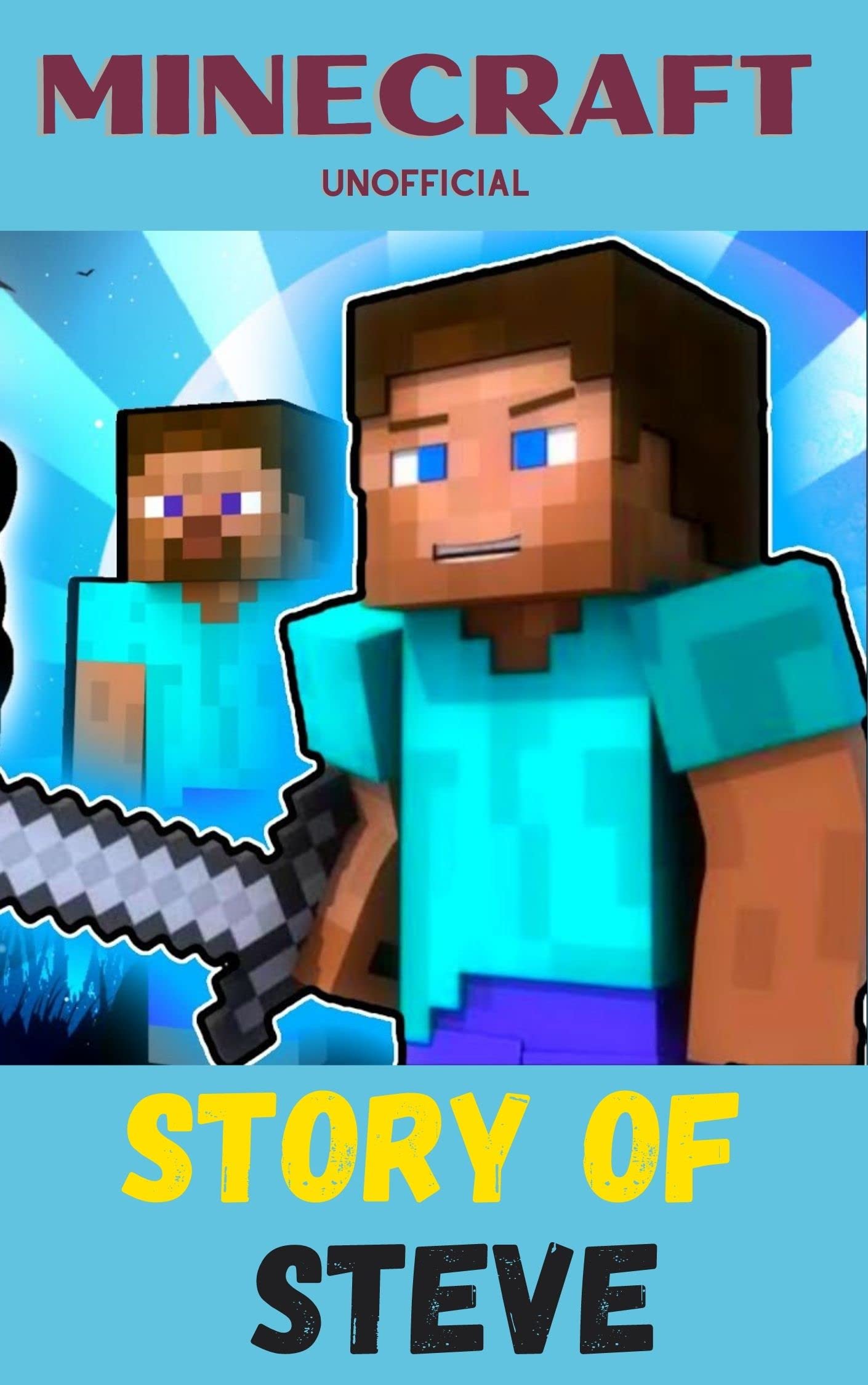 Minecraft : Story of Steve - Diary of Minecraft by Jack Will | Goodreads
