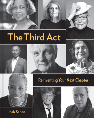 The Third Act: Reinventing Your Next Chapter by Josh Sapan | Goodreads