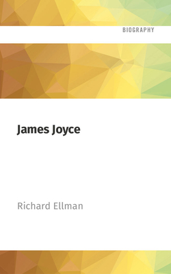 James Joyce: Revised Edition by Richard Ellman | Goodreads