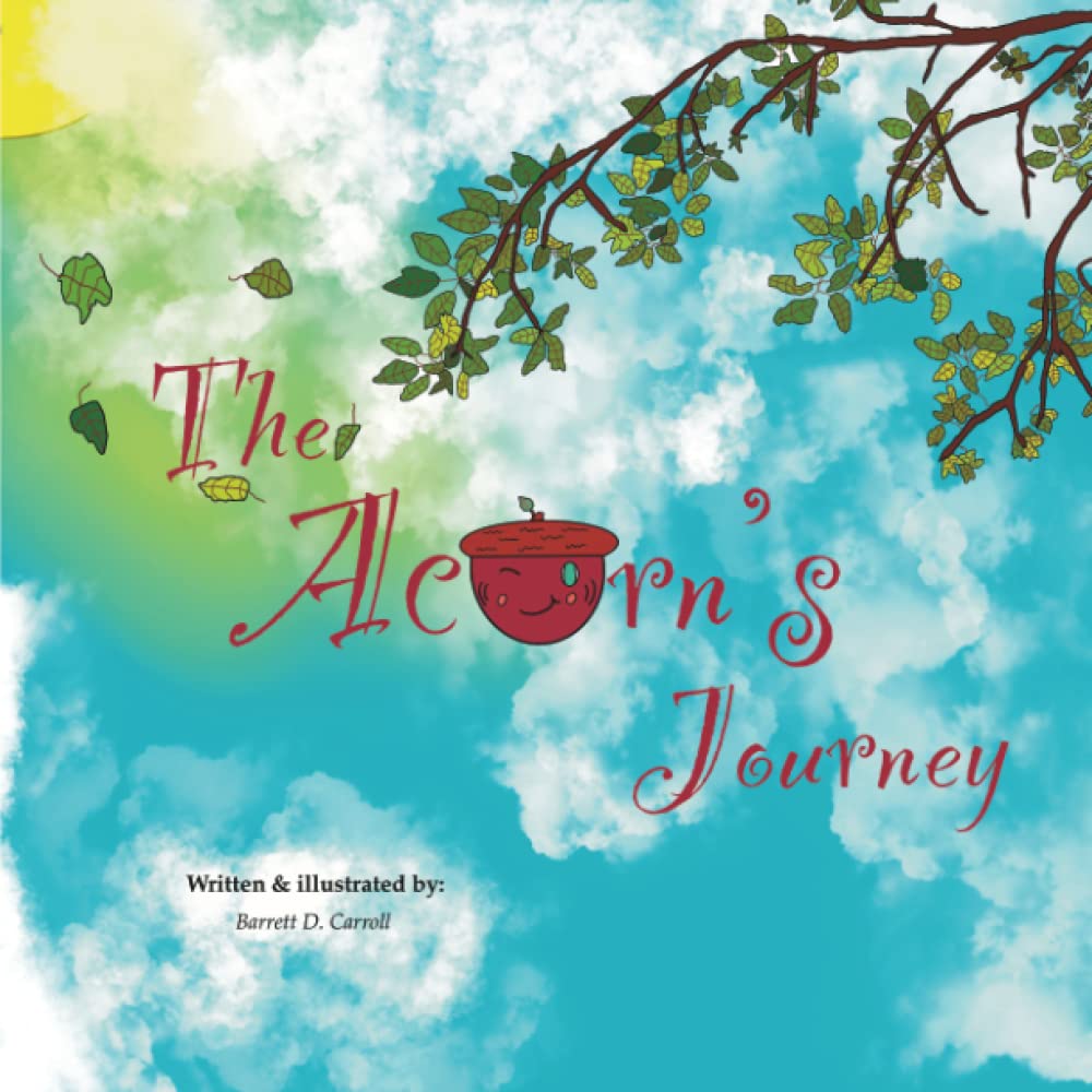 The Acorn's Journey by Barrett D. Carroll | Goodreads