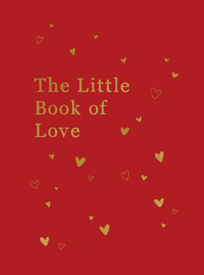 The Little Book of Love: Advice And Inspiration For Sparking Romance by ...