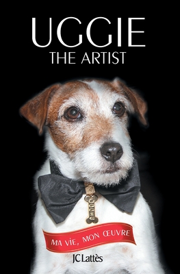 Uggie, the artist by Wendy Holden | Goodreads