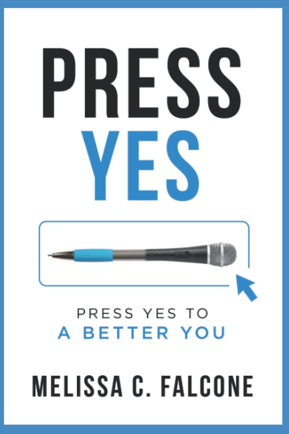 Press Yes to a Better You by Melissa C. Falcone | Goodreads