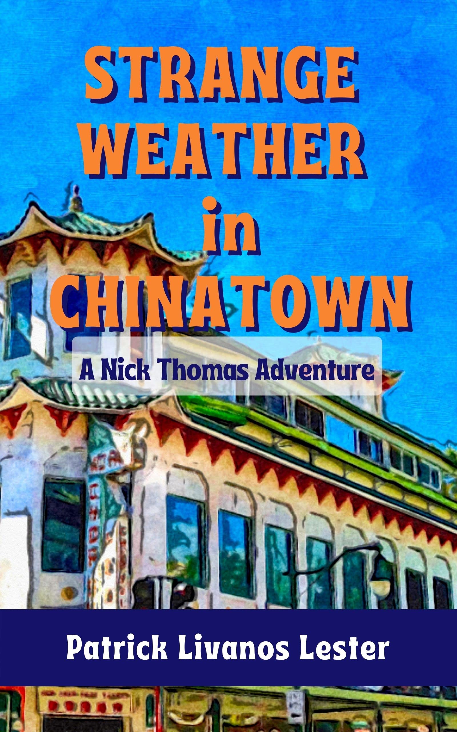 Strange Weather in Chinatown: A Nick Thomas Adventure by Patrick ...