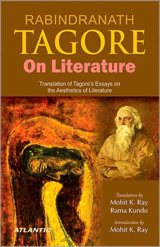 Rabindranath Tagore On Literature: Translation of Tagore's Essays on ...