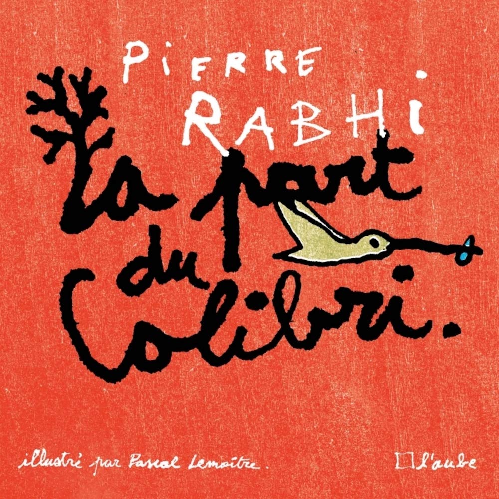 LA PART DU COLIBRI (petit format illustré) by Pierre Rabhi | Goodreads